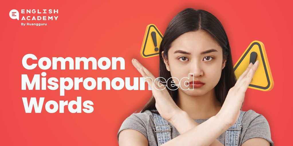 Kata Bahasa Inggris yang Sering Salah Ucap (Mispronounced Words)